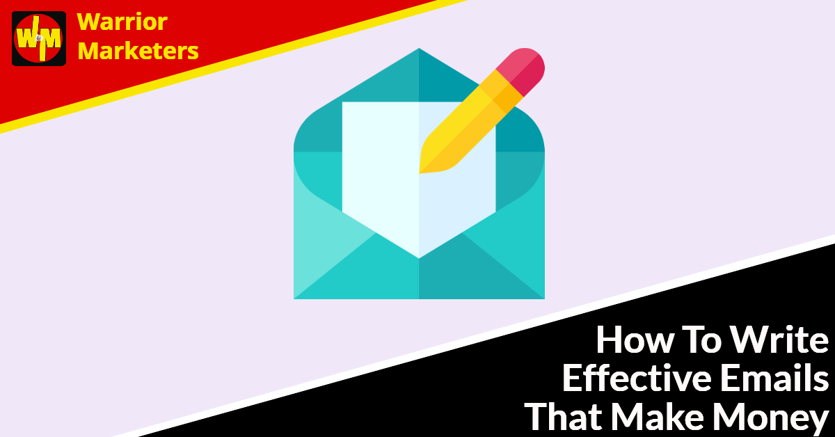 How To Write Effective Emails That Make Money